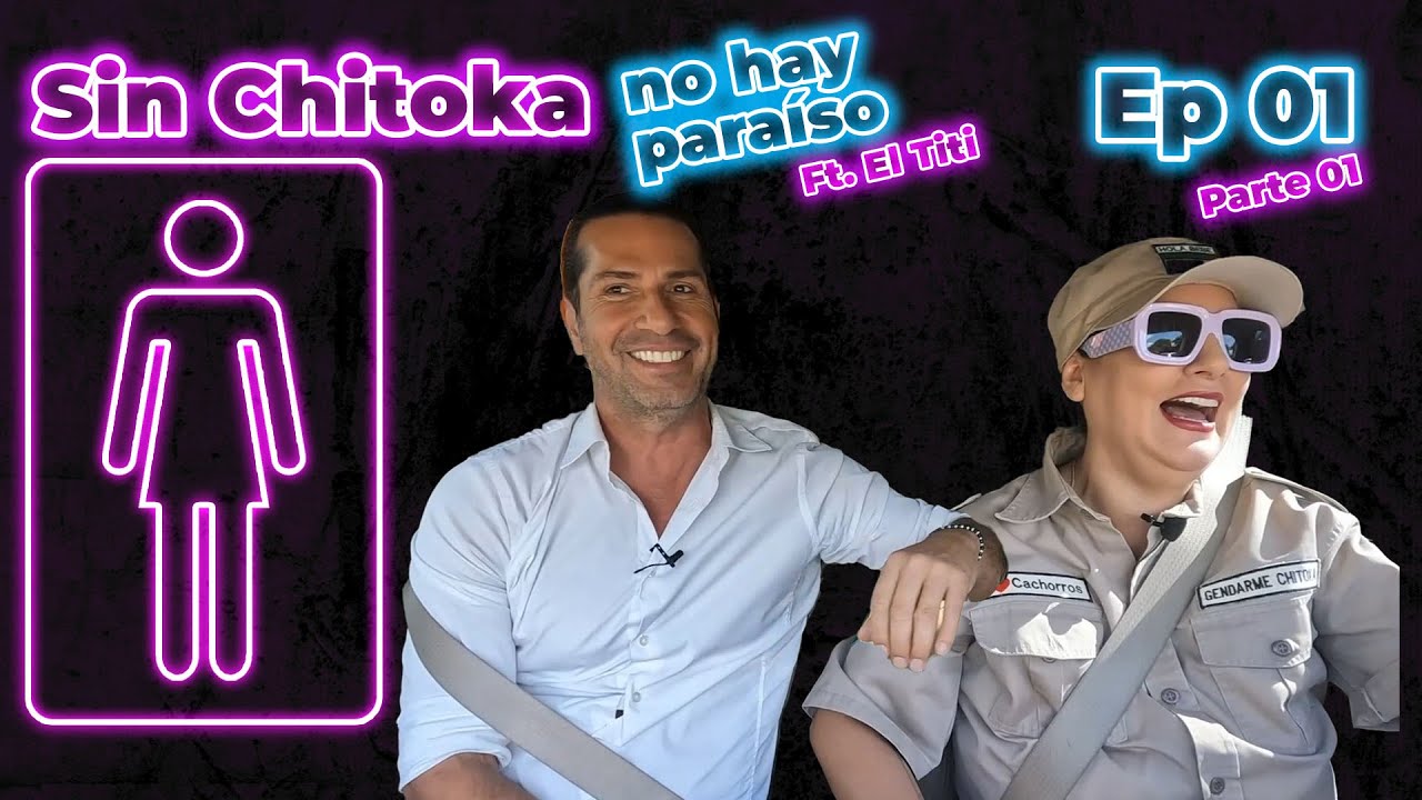 Sin Chitoka no hay paraíso Ft. El Titi. Parte 01 - YouTube