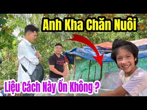 Bất ngờ khi đến nhà anh Kha cùng đứa con h.ung d.ữ ngày nào bây giờ ra ...
