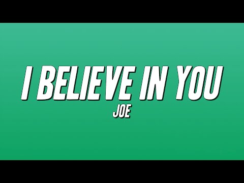 Joe - I Believe in You (Lyrics)