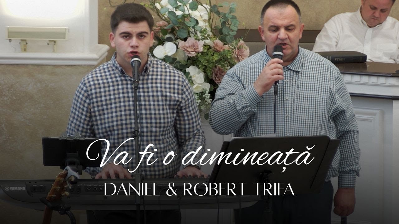 Daniel & Robert Trifa - Va fi o dimineață - YouTube
