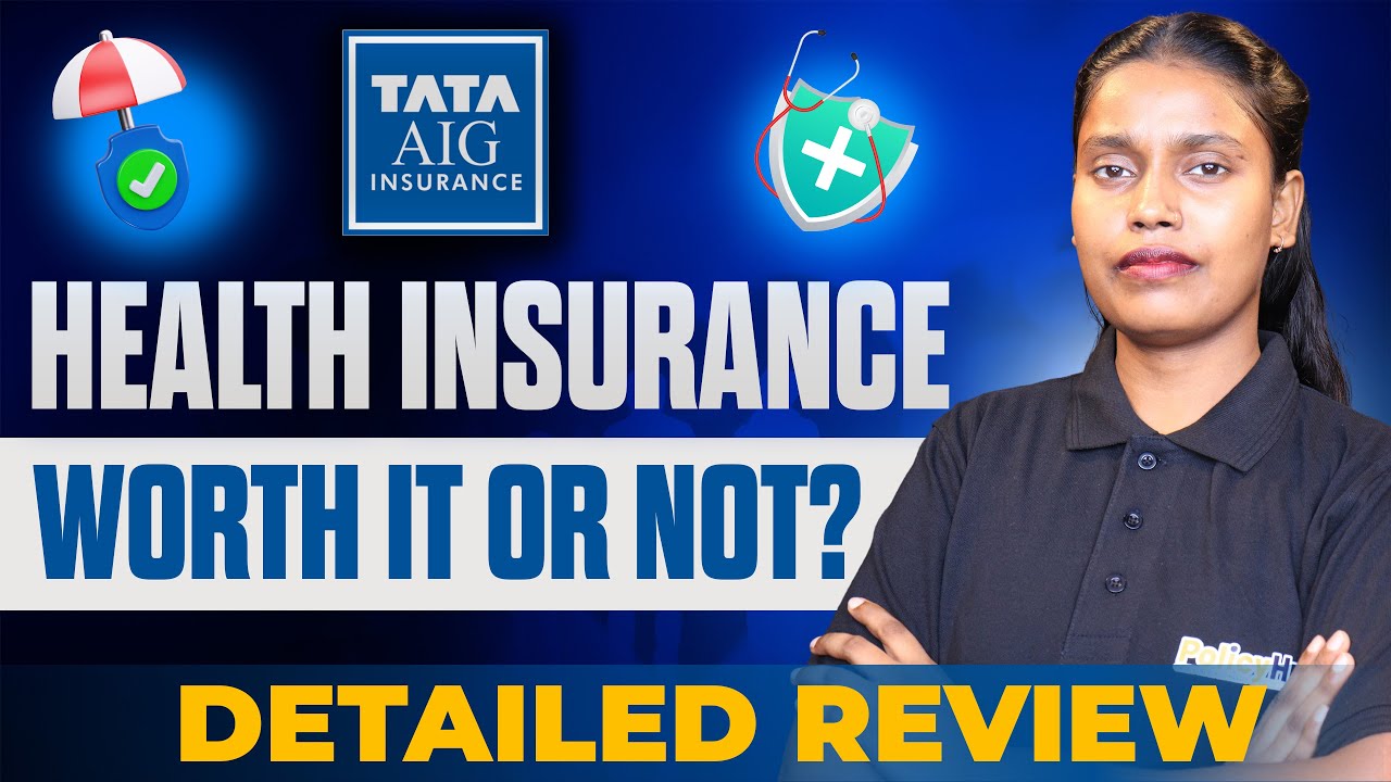 TATA AIG Health Insurance Detailed Review | Worth It Or Not ? - YouTube