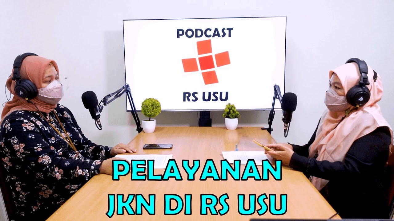 Podcast RS USU Ep. 23 - Pelayanan JKN di RS USU - YouTube