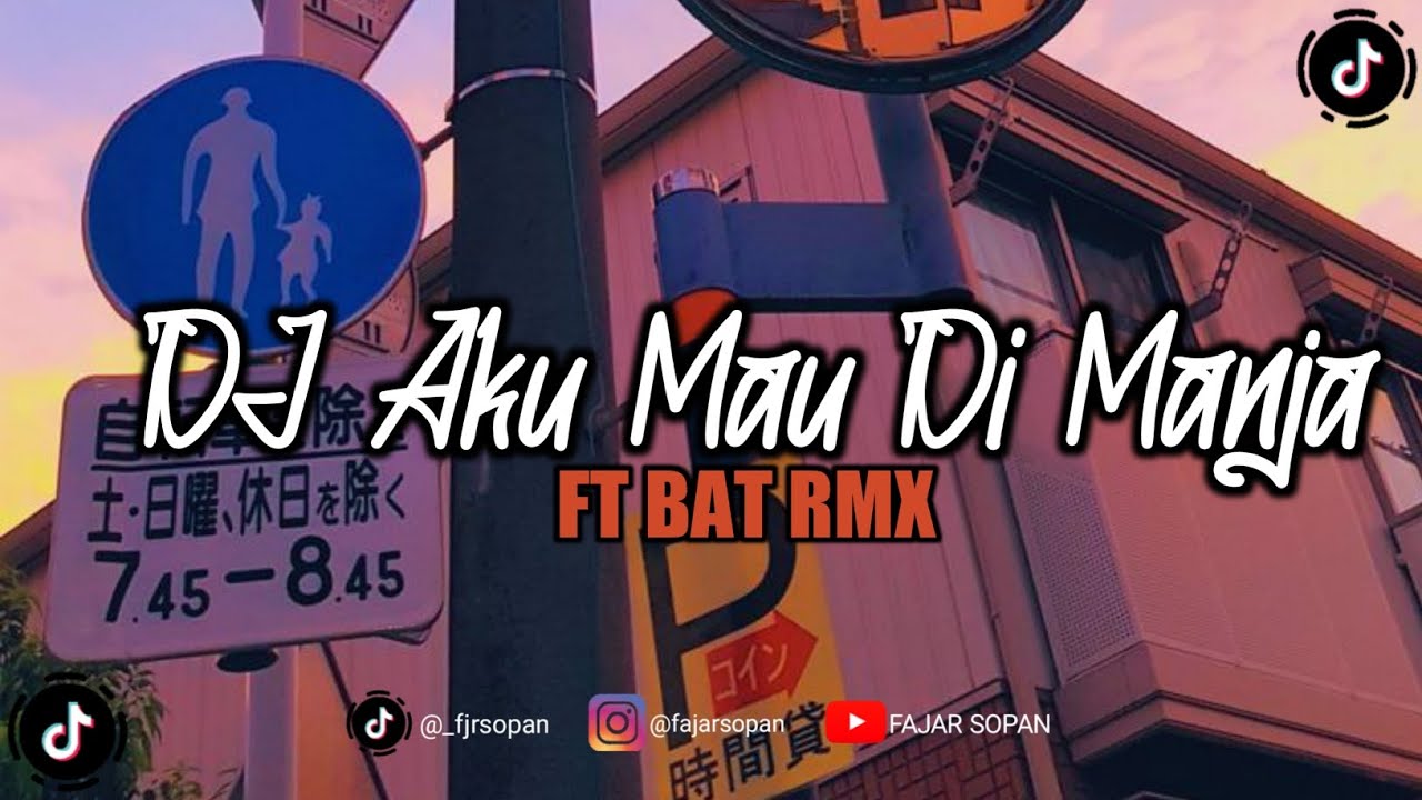 DJ AKU MAU DI MANJA MANJA VIRAL TIKTOK||STYLE NGUAWUR TAPI PUENAK - YouTube