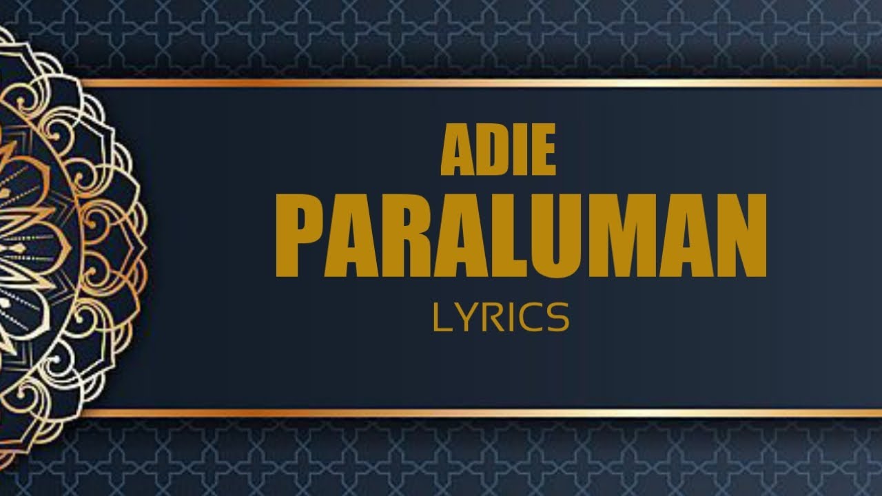PARALUMAN LYRICS / LYRICS PARALUMAN / ADIE - YouTube