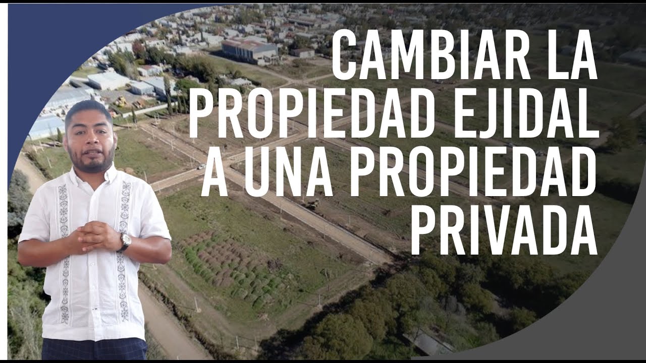 Cambiar terreno ejidal a propiedad privada - YouTube