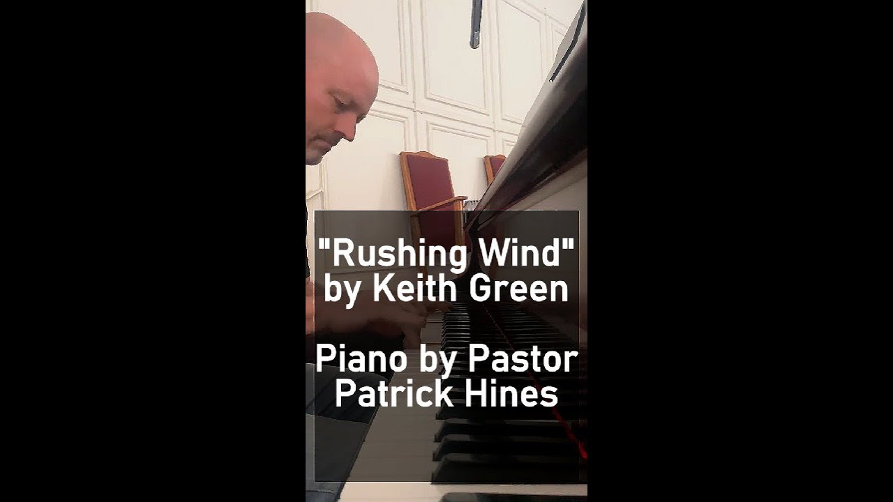 Rushing Wind by Keith Green: Instrumental Christian Piano Music Worship ...