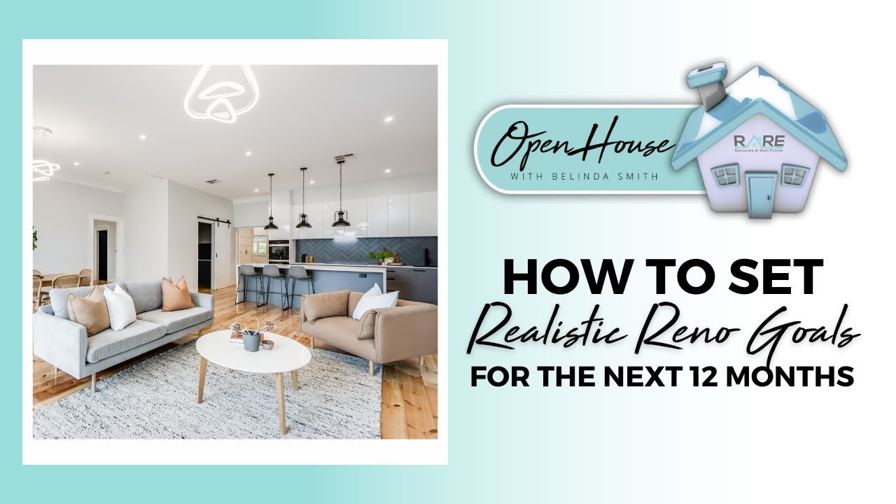 How to set REALISTIC Renovation Goals | Open House with Belinda Smith ...