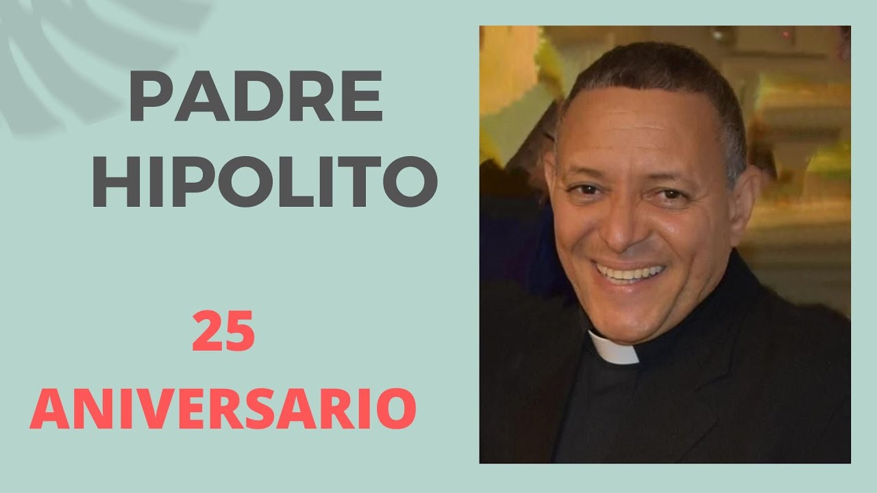P HIPOLITO 25 ANIVERSARIO - YouTube