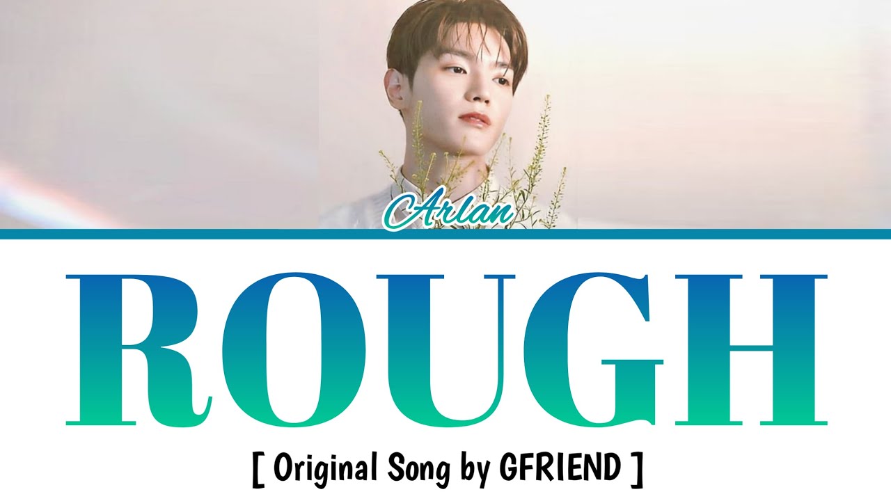 Rough - GFRIEND (여자친구) || Cover by Fanboy || Color Coded Lyrics - YouTube