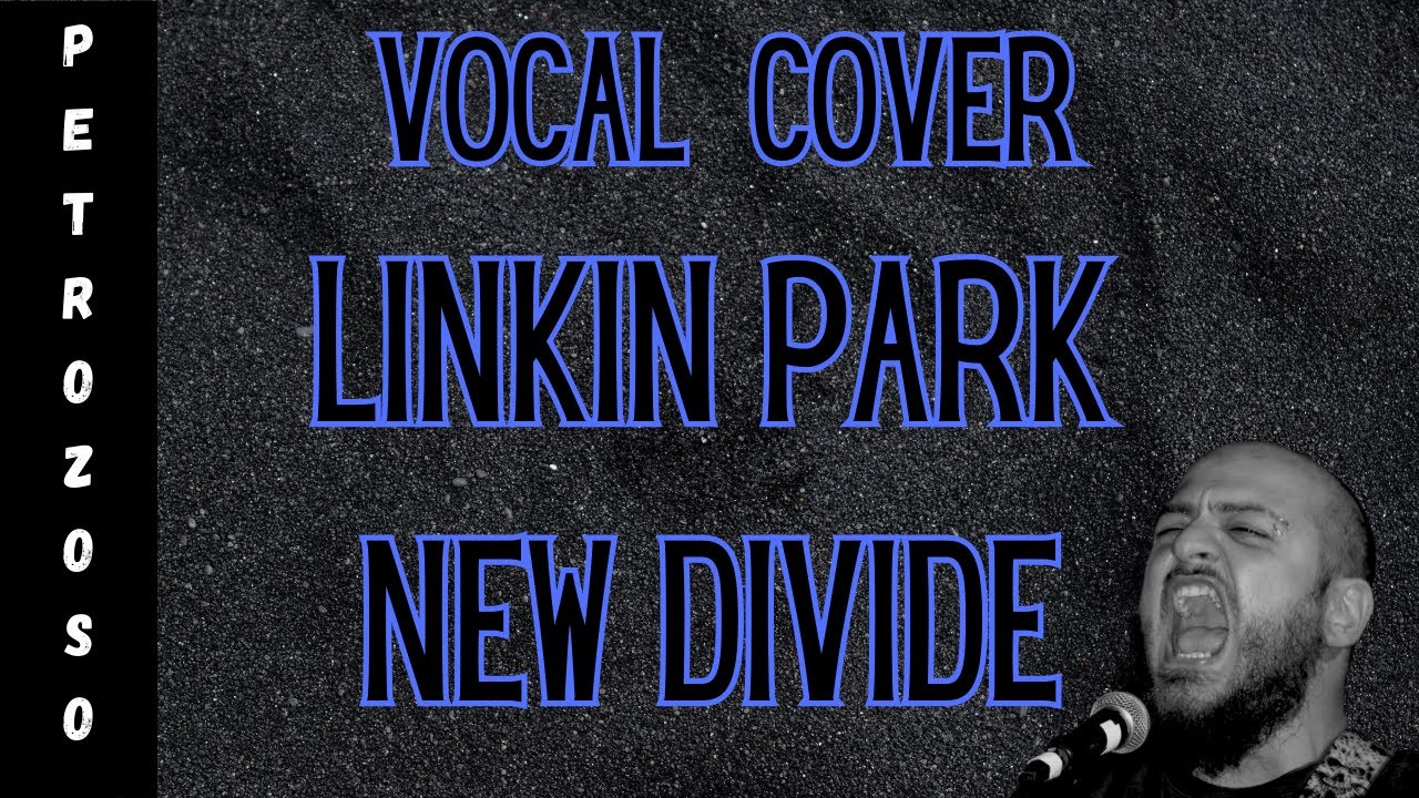 Linkin Park - New Divide Vocal Cover - YouTube