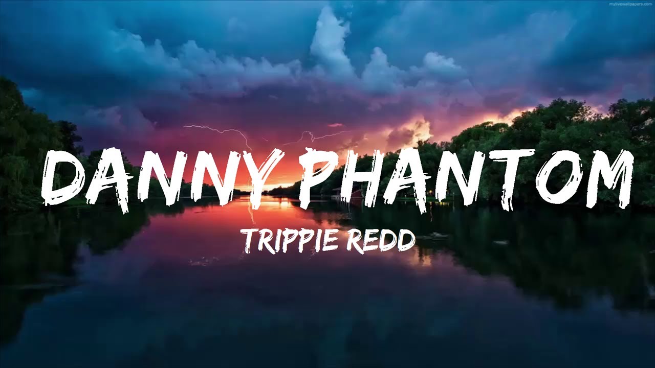 Trippie Redd - Danny Phantom (Lyrics) ft. XXXTENTACION | Music trending ...