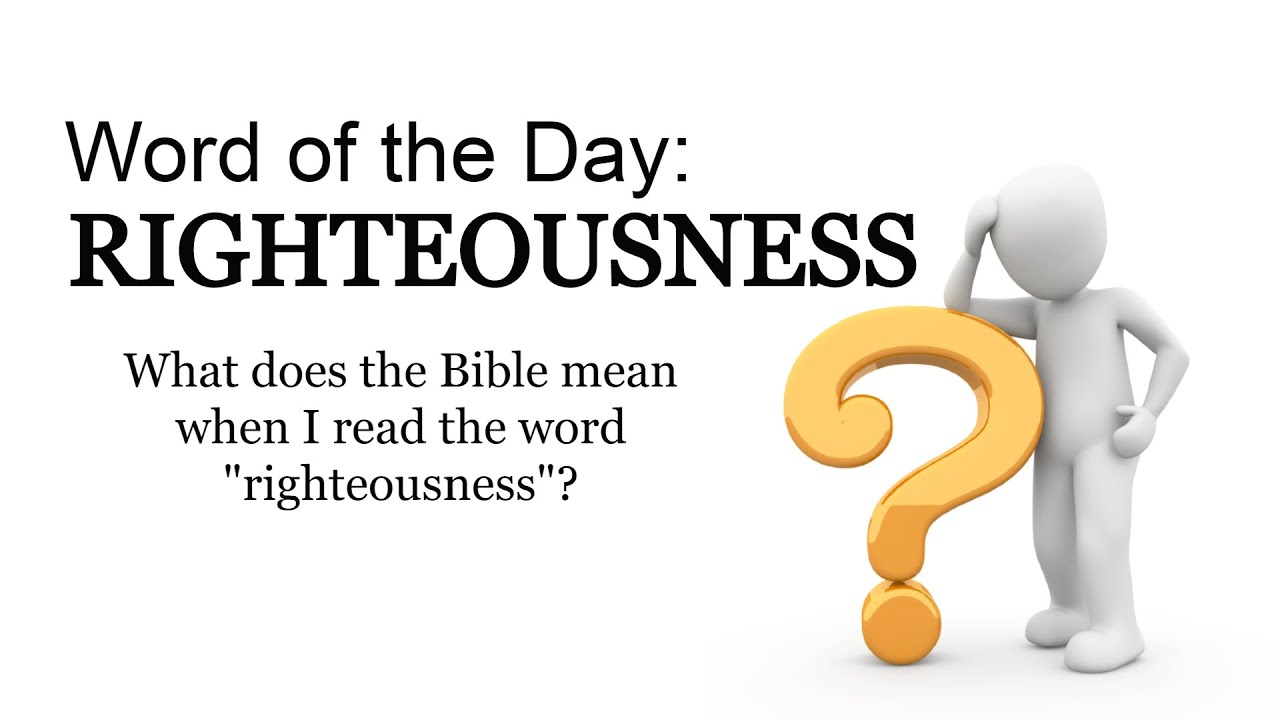 RIGHTEOUSNESS | Word of the Day | Common Biblical words defined - YouTube