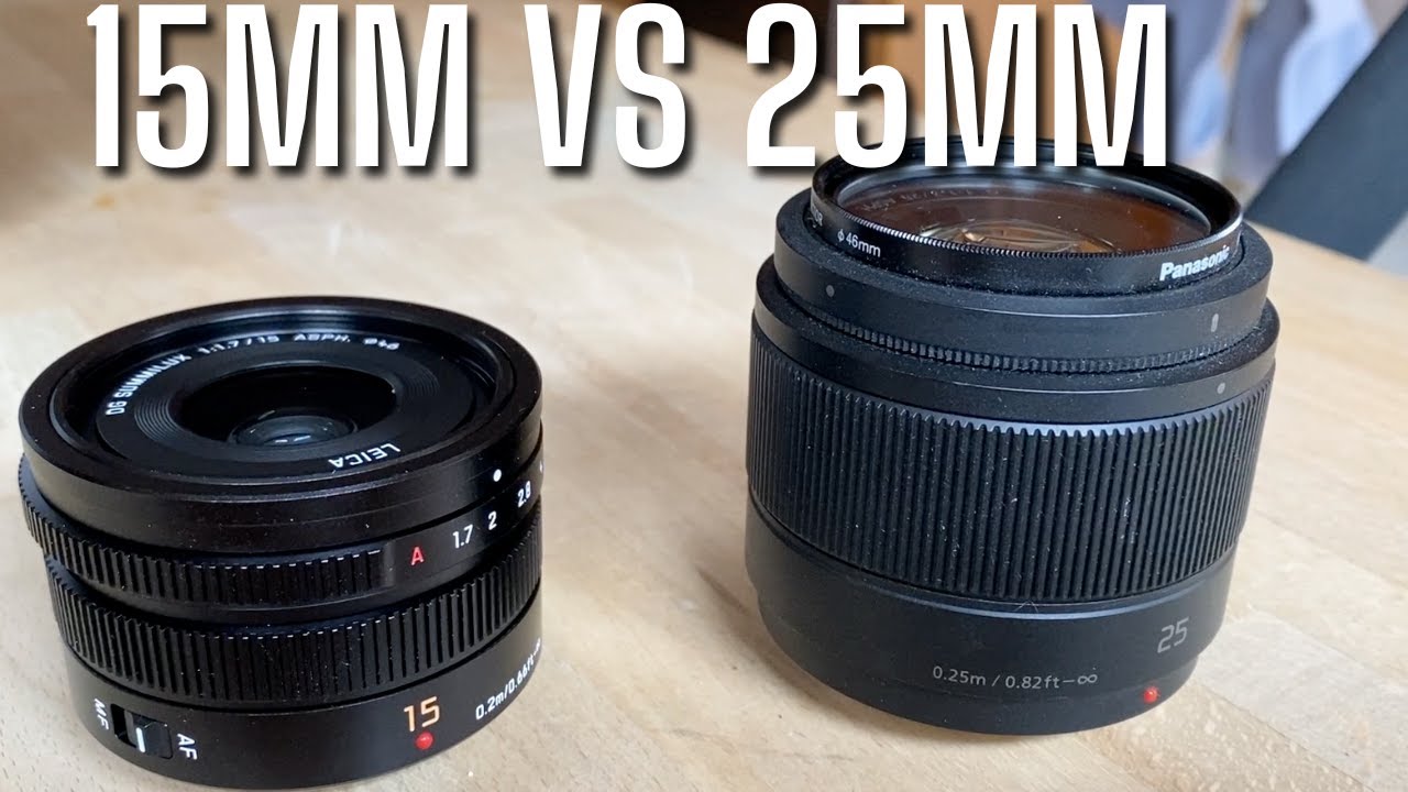 Panasonic Leica 15mm Vs Panasonic 25mm Focal Difference On GH5 YouTube