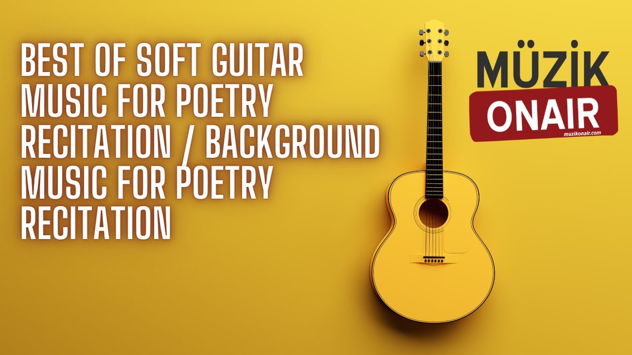 Best of Soft Guitar Music for Poetry Recitation / Background Music for ...