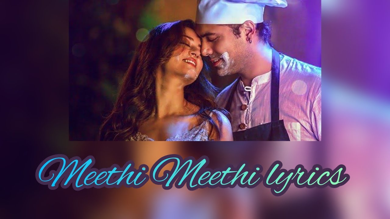 MEETHI MEETHI FULL SONG LYRICS (JUBIN NAUTIYAL) - YouTube