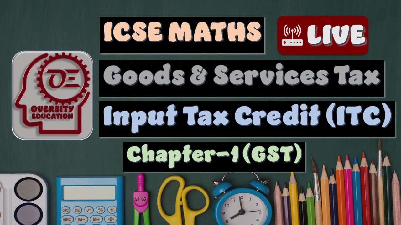 Goods and Services Tax (GST) | ICSE Class 10th Maths Chapter 1| Input ...