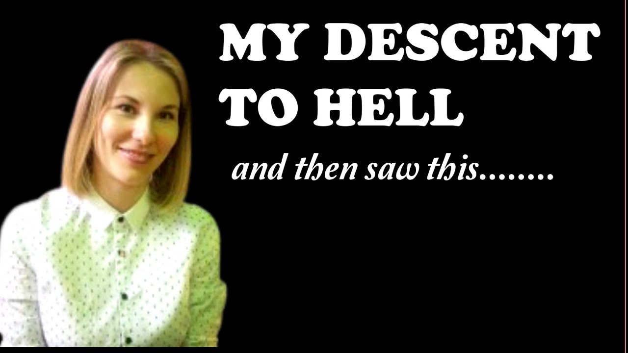 MY DESCENT INTO HELL - YouTube