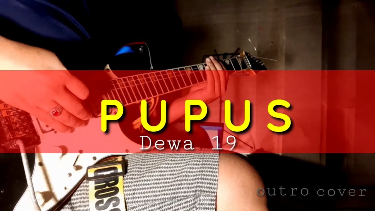 Pupus -Dewa 19 outro cover - YouTube