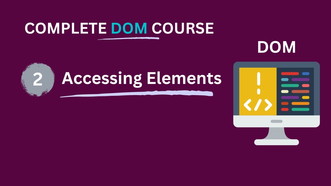 Accessing Elements in the DOM (2/9) - YouTube