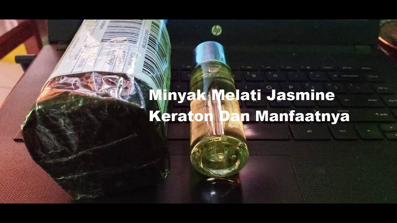 Minyak Melati Jasmine Keraton Dan Manfaatnya - YouTube