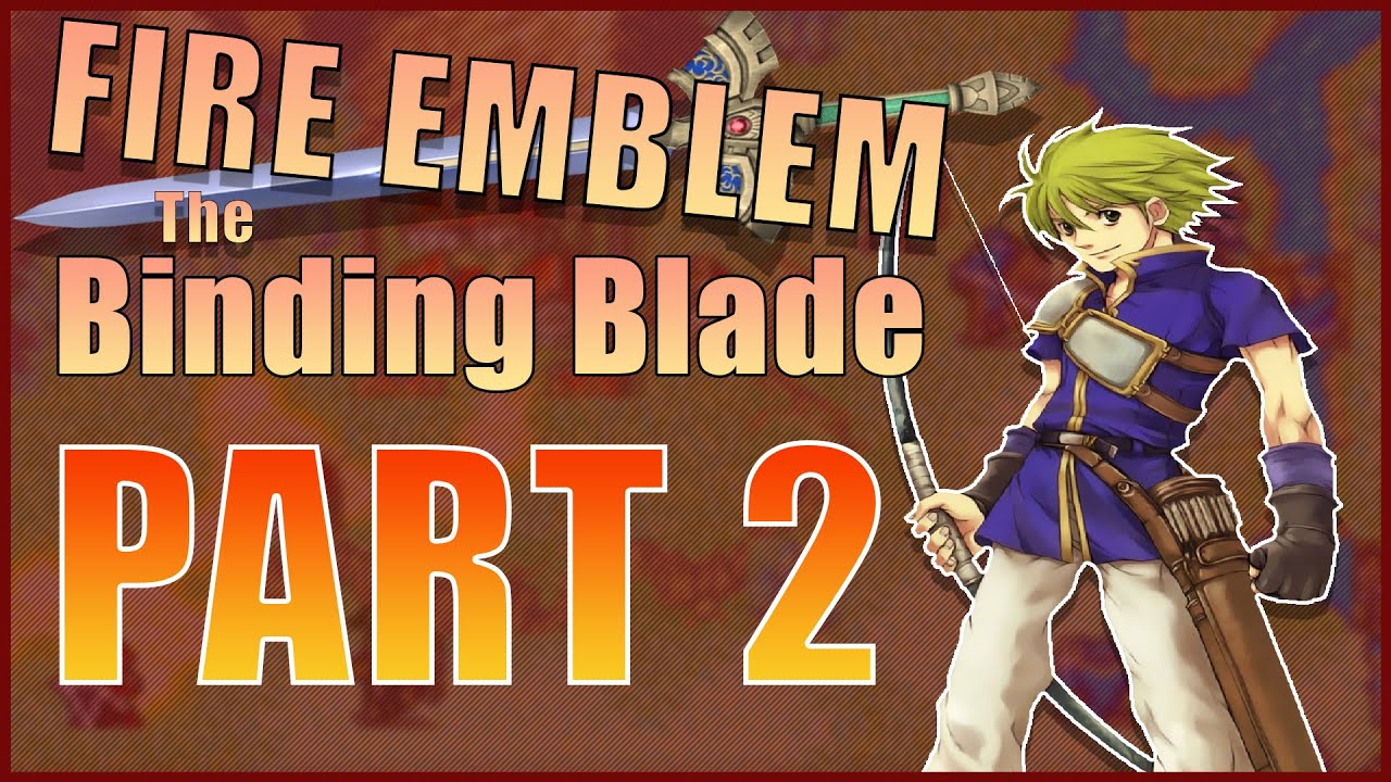 Fire Emblem : The Binding Blade : BLIND Part 2 - Wolt Pops Off - YouTube