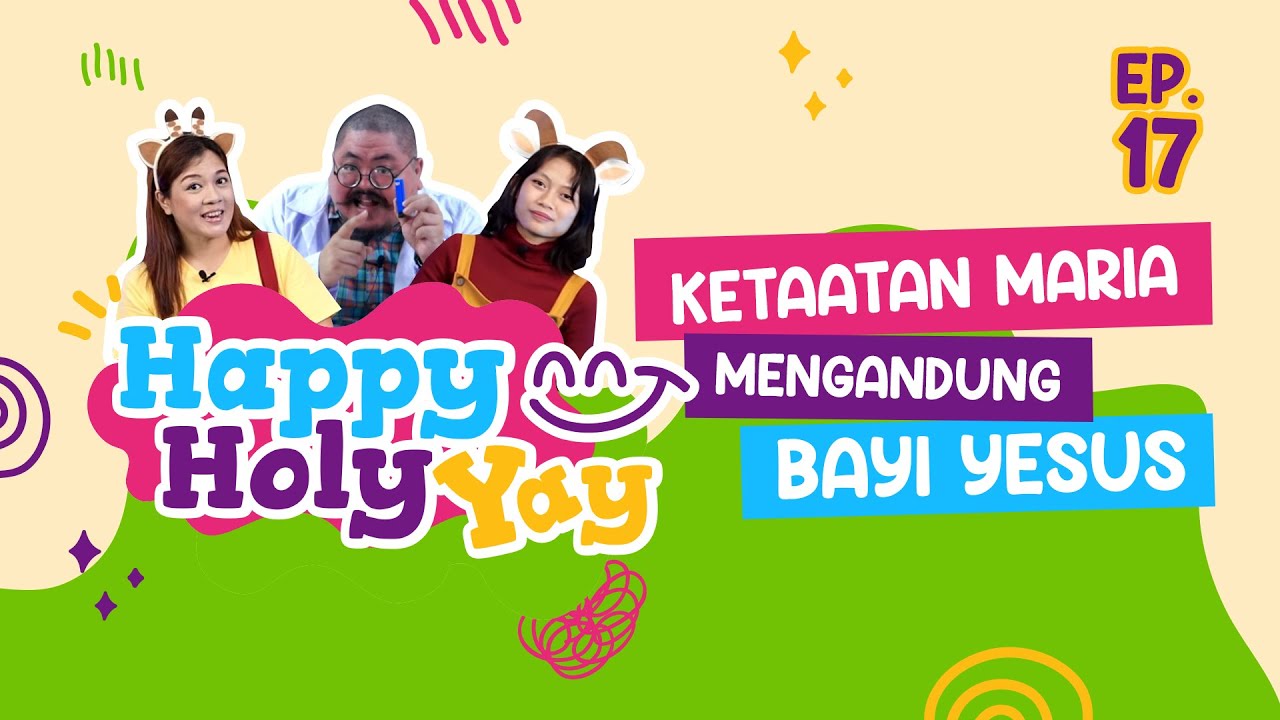 Happy Holy Yay by Rehobot Kids | Episode 17: Ketaatan Maria Mengandung ...