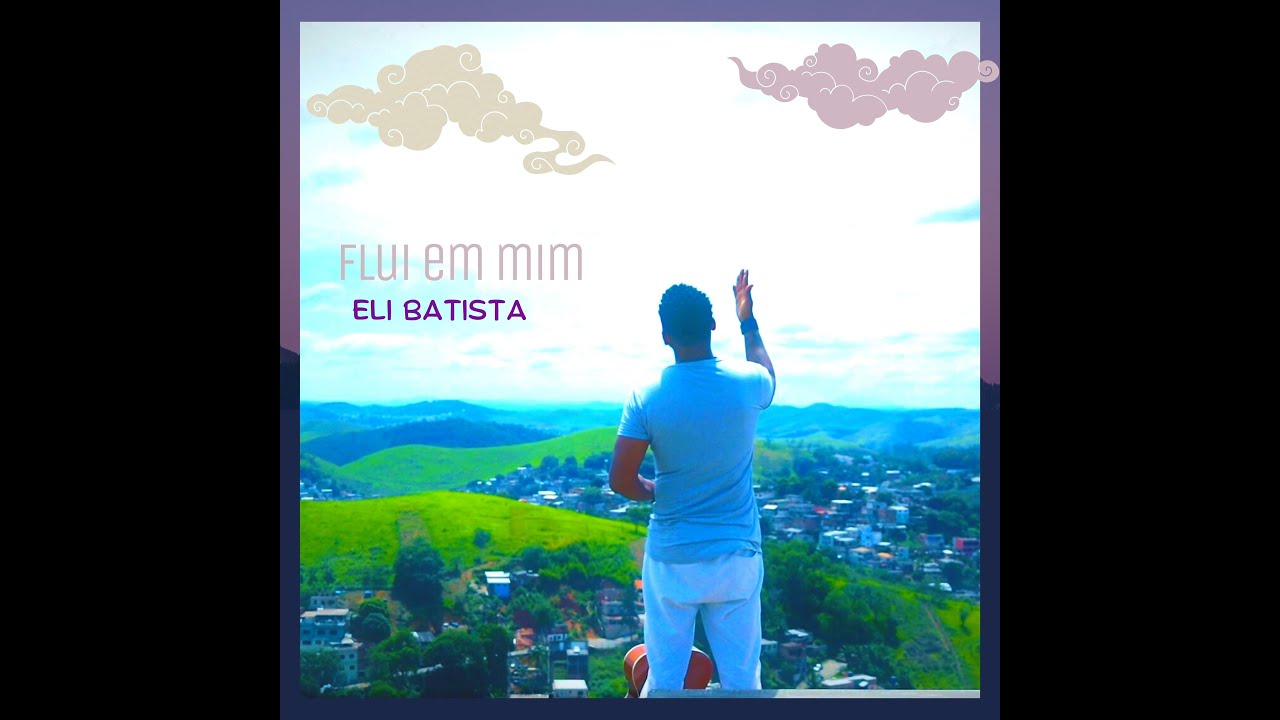 Flui em mim - Eli Batista - YouTube