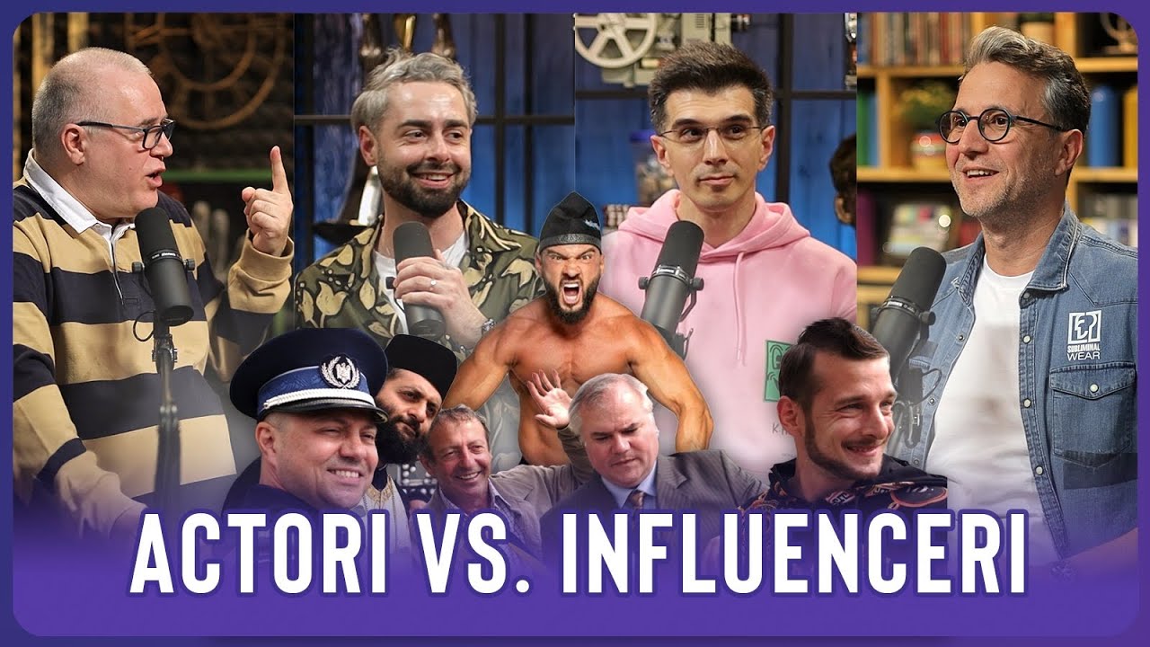 ACTORI vs INFLUENCERI 🗡️ Cu Naumovici, Bucălae & Tapciuc - YouTube