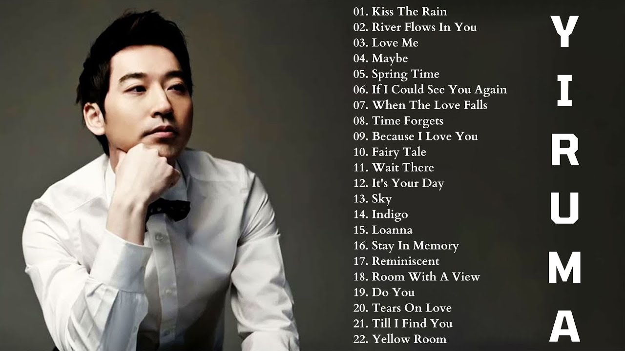 Best Of Yiruma Piano 22 Songs Collection | Yiruma Greatest Hits | Best ...
