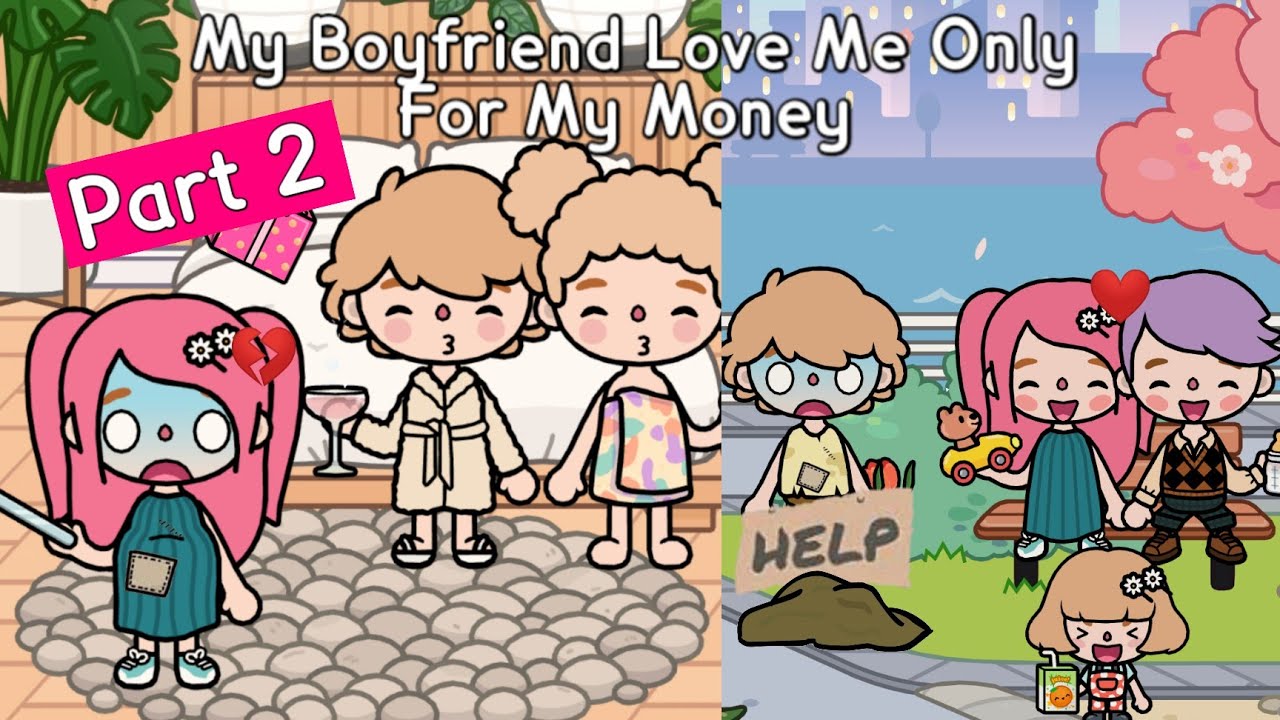 My Boyfriend Love Me Only For My Money Part 2 🤑💰👨🏻‍🦰💔🥀 | Toca Life ...