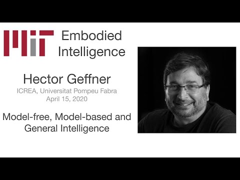 MIT EI Seminar - Hector Geffner - Model-free, Model-based, and General Intelligence - YouTube
