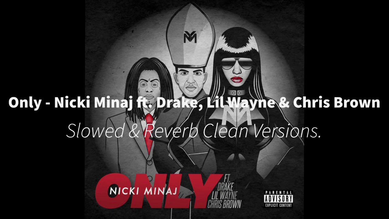 Only Super Clean Version - Nicki Minaj ft. Drake, Lil Wayne & Chris ...