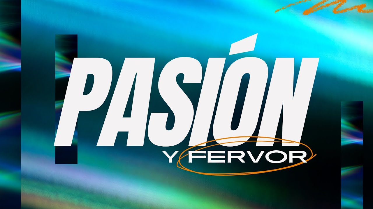 Pasión Y Fervor - YouTube