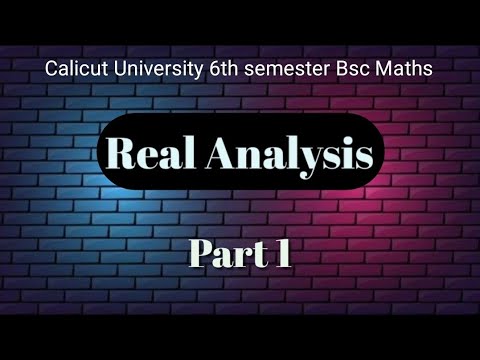 CALICUT UNIVERSITY |6TH SEM |BSC MATHS |REAL ANALYSIS |PART 1 - YouTube