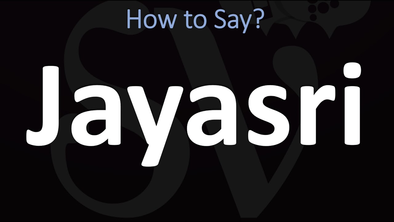 How to Pronounce Jayasri? (CORRECTLY) - YouTube