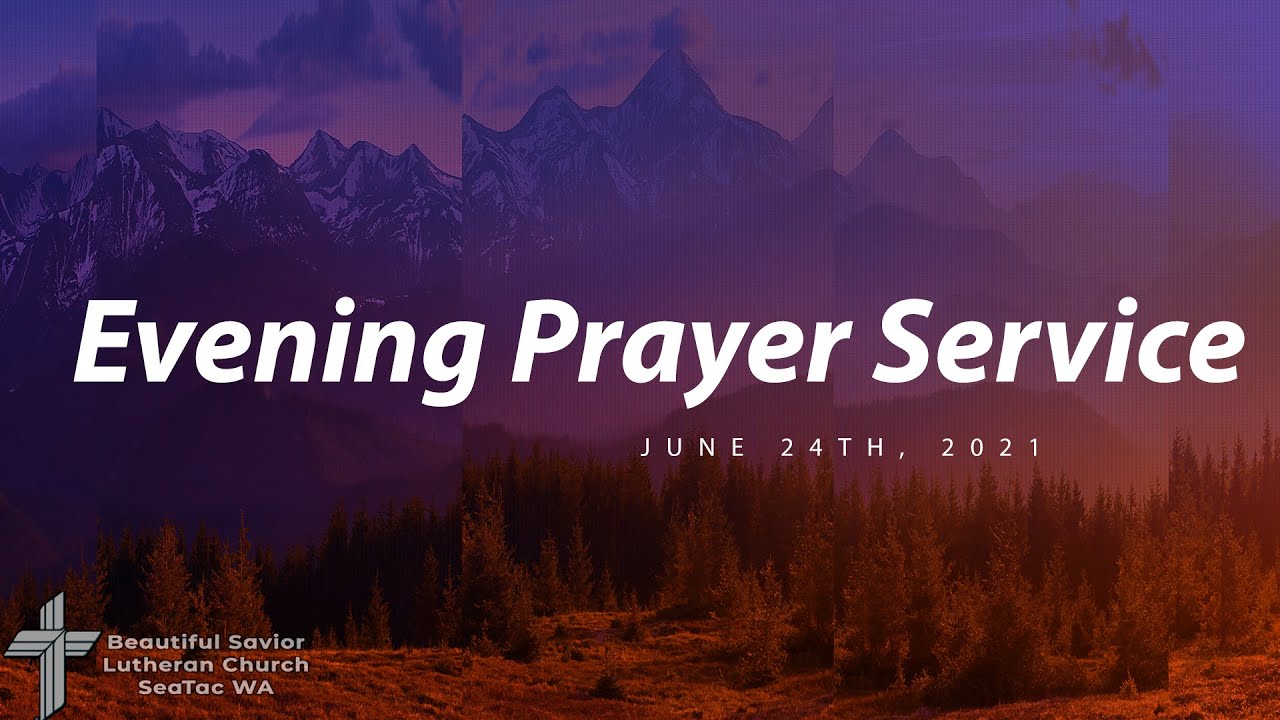 Evening Prayer Service June 24th 2021 - YouTube
