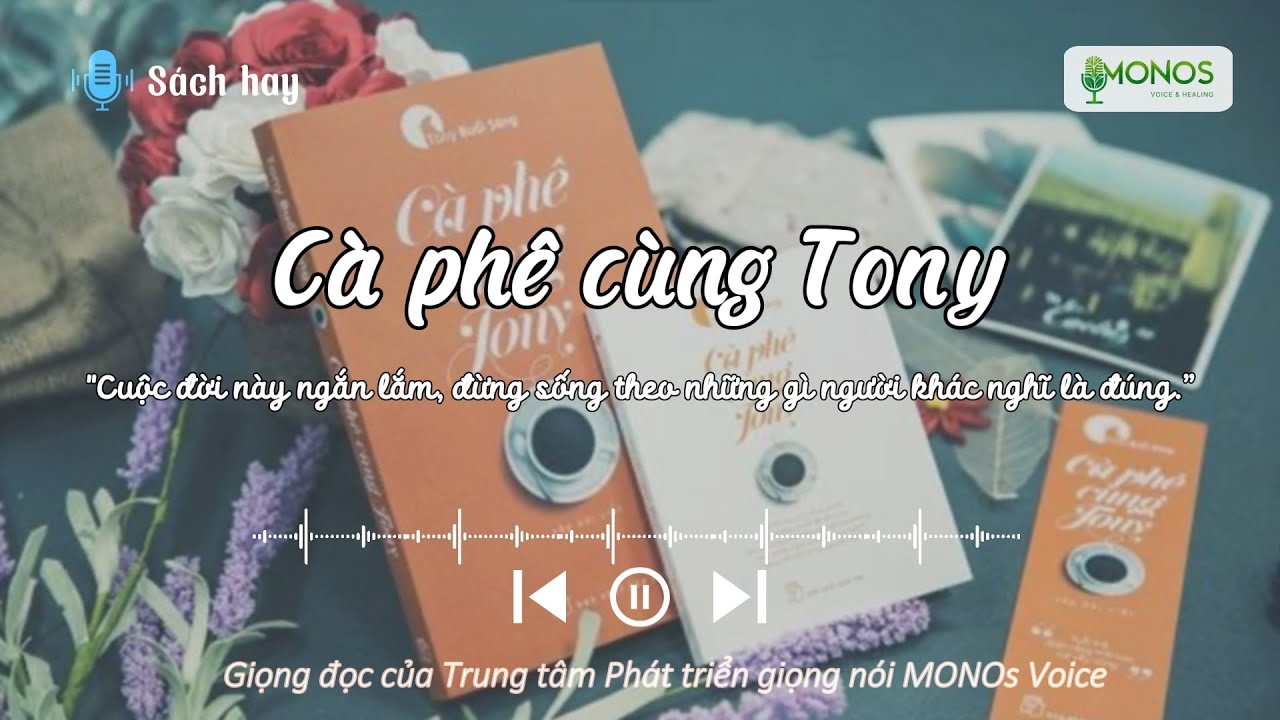 CÀ PHÊ CÙNG TONY [SÁCH HAY] - MONOs Lành - YouTube