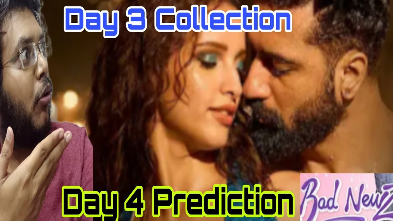 BAD NEWZ DAY 3 COLLECTION | BAD NEWZ DAY 4 PREDICTION | BAD NEWZ ...