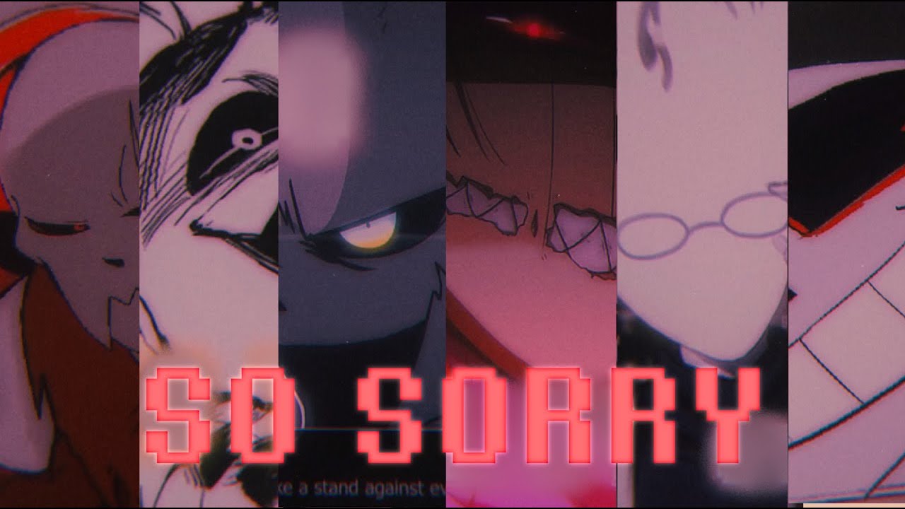 So Sorry An Undertale Aus Bad Guy Villain Special AMV [REUPLOAD] - YouTube