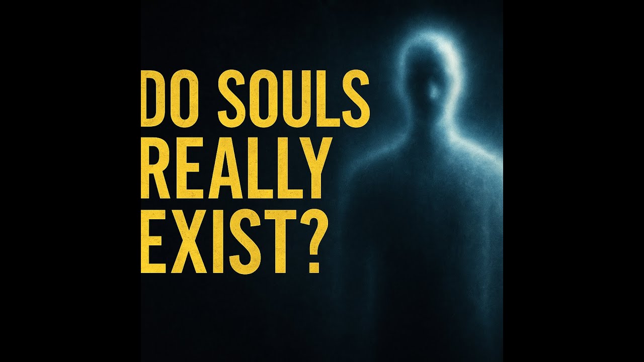 Do Souls Really Exist? - YouTube