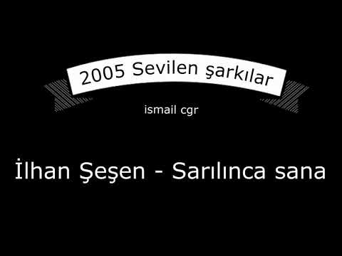 2005 İlhan Şeşen - Sarılınca sana