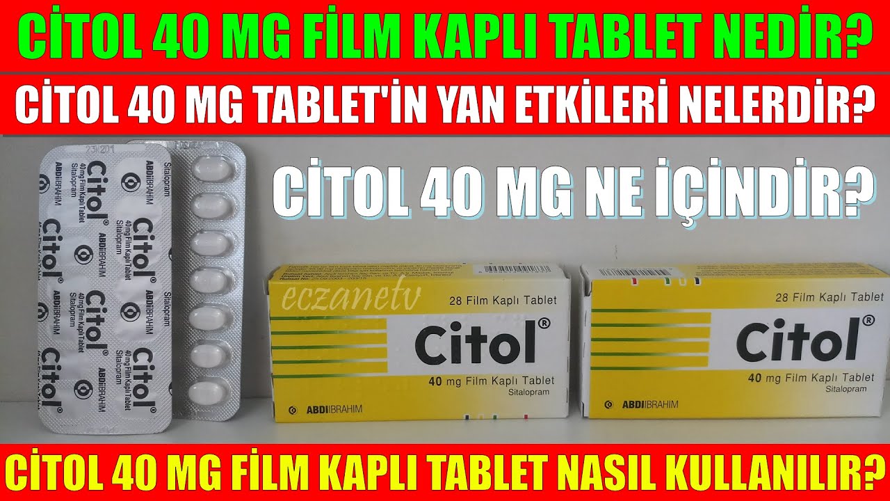 Citol 40 Mg Film Kaplı Tablet Nedir? Citol Tablet'in Yan Etkileri ...