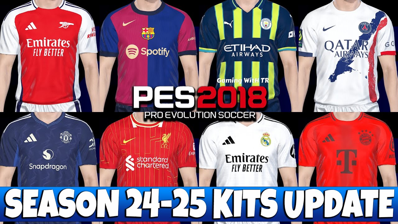 PES 2018 NEW KITS SEASON 24-25 UPDATE - YouTube