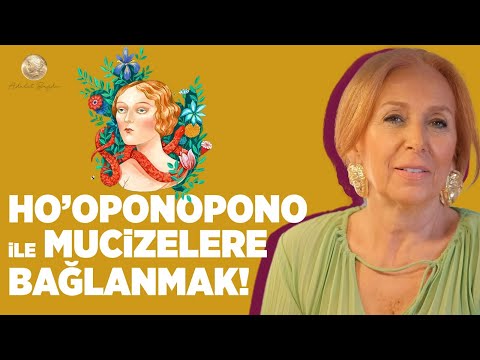 HO’OPONOPONO İLE MUCİZELERE BAĞLANMAK! Ho’oponopono Tekniği Nedir? | Adalet Bağdu