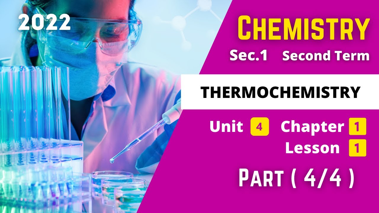 CHEMISTRY | Sec.1 | Thermochemistry #4 | Unit 4 - Chapter 1 - Lesson 1 ...