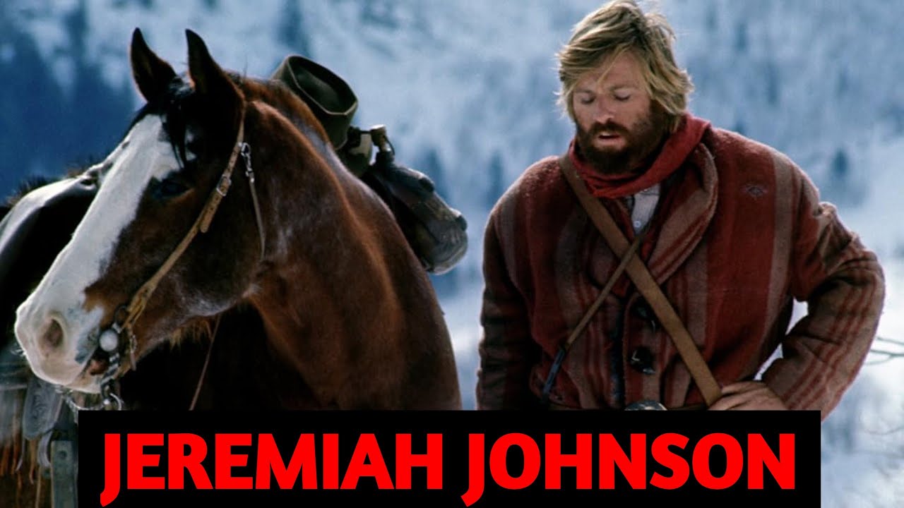 Jeremiah Johnson 1972 Movie | Robert Redford | Delle Bolton | Stefan ...