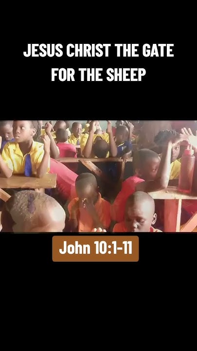 Jesus Christ the gate for the sheep the good shepherd -John 10:1-11 ...