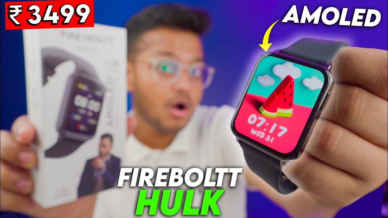 FIREBOLTT HULK Unboxing & Review ₹3499 ki Best AMOLED Smartwatch - YouTube