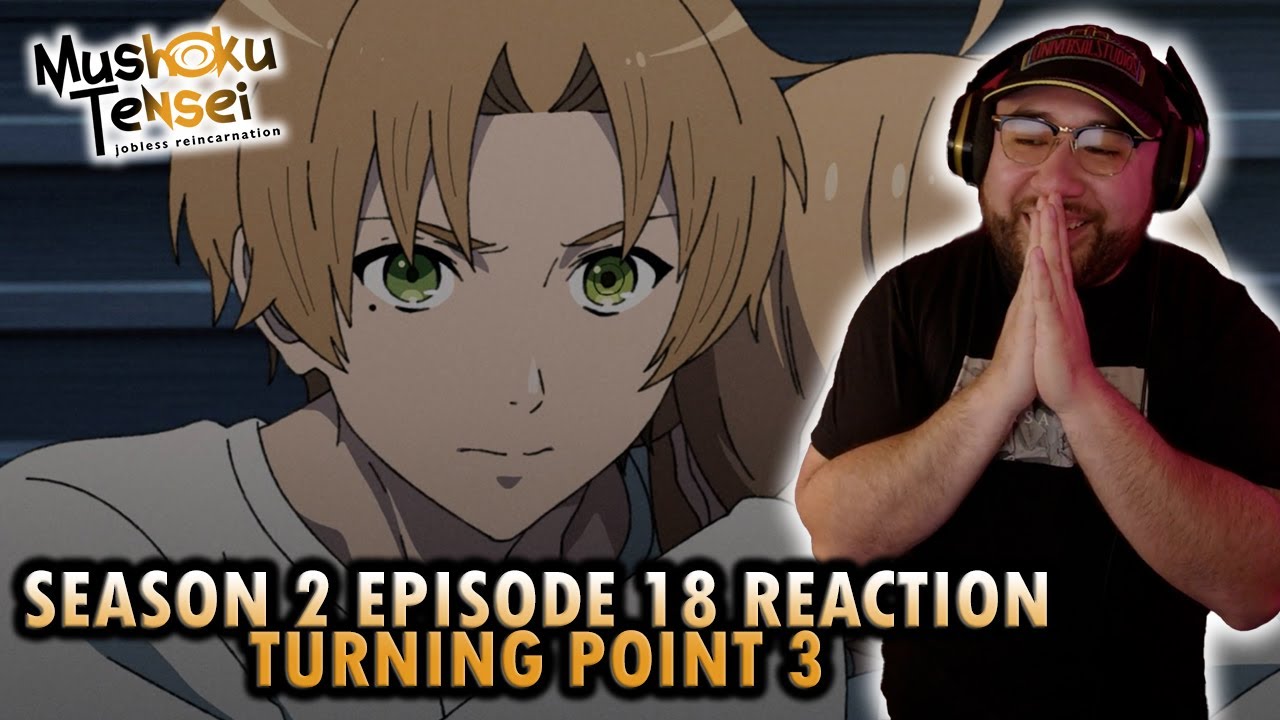 The time has come... | Mushoku Tensei S2 E18 REACTION | Turning Point 3 ...