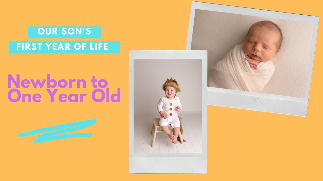 Newborn to One Year Old - Our Baby Boy's First Year of Life on Video ...